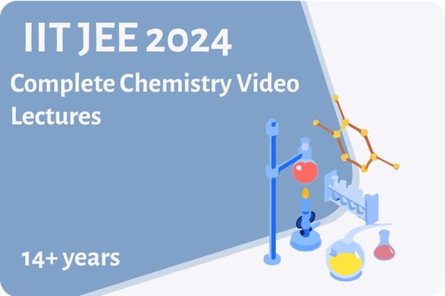 IIT JEE 2024-Complete Chemistry Video Lectures IIT JEE 2024-Complete Chemistry Video Lectures